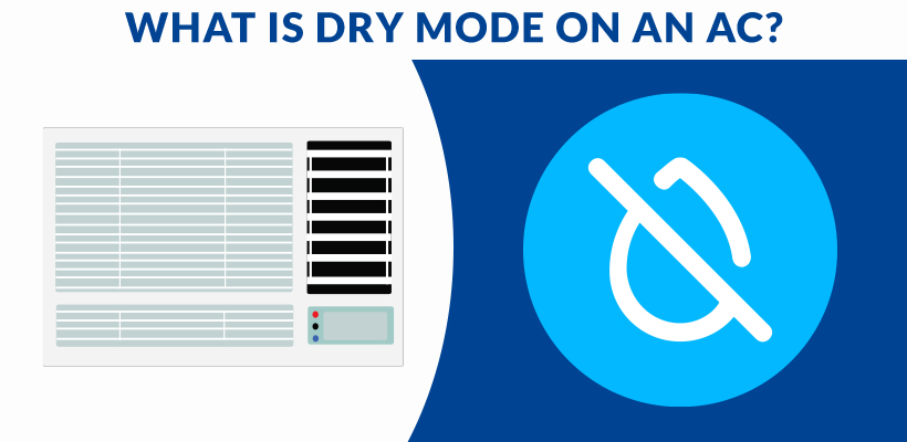 What is dry mode on an AC? (Dry vs cool explained)