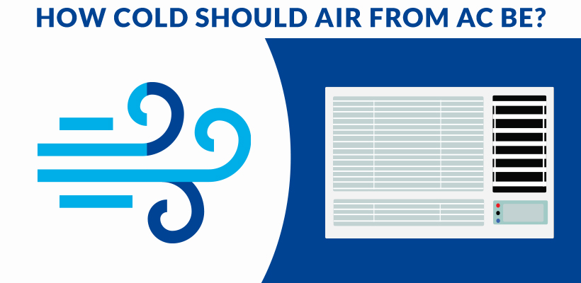 How cold should you expect air blowing out from AC be?