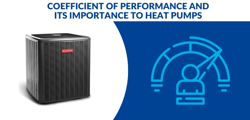 Coefficient of performance and its importance to heat pumps