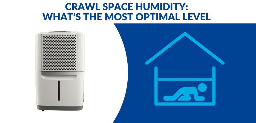 Ideal crawl space humidity level and how to maintain it